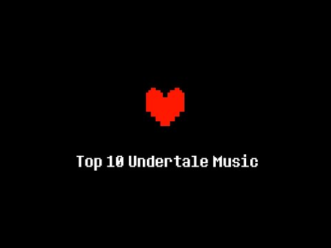 Top 10 Undertale Music – The World Within Your Heart