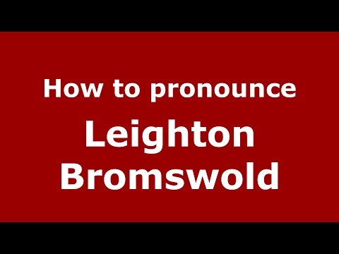 How to pronounce Leighton Bromswold (English/UK) - PronounceNames.com