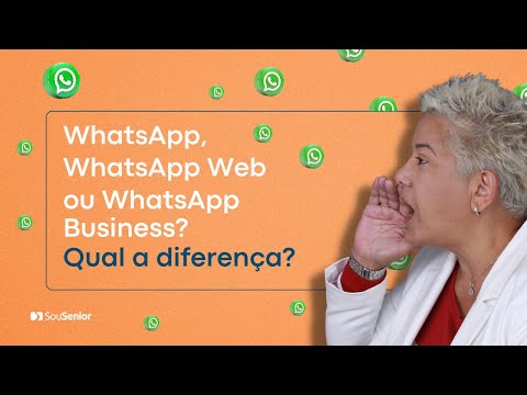 WhatsApp, WhatsApp Web ou WhatsApp Business? Qual a diferença?