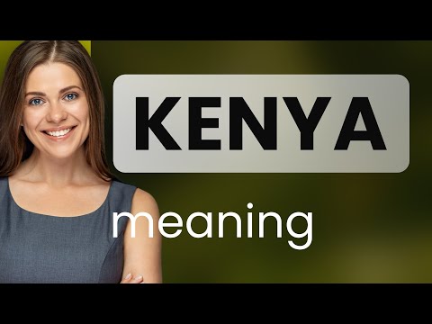 Kenya • KENYA meaning