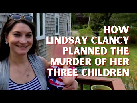 How Lindsay Clancy Planned to Murder Her Three Children
