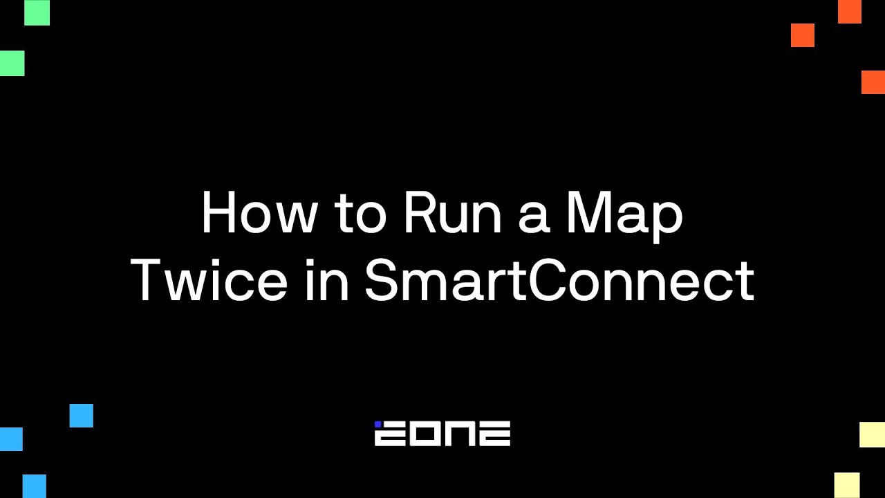 Run a SmartConnect Map Twice with a Task