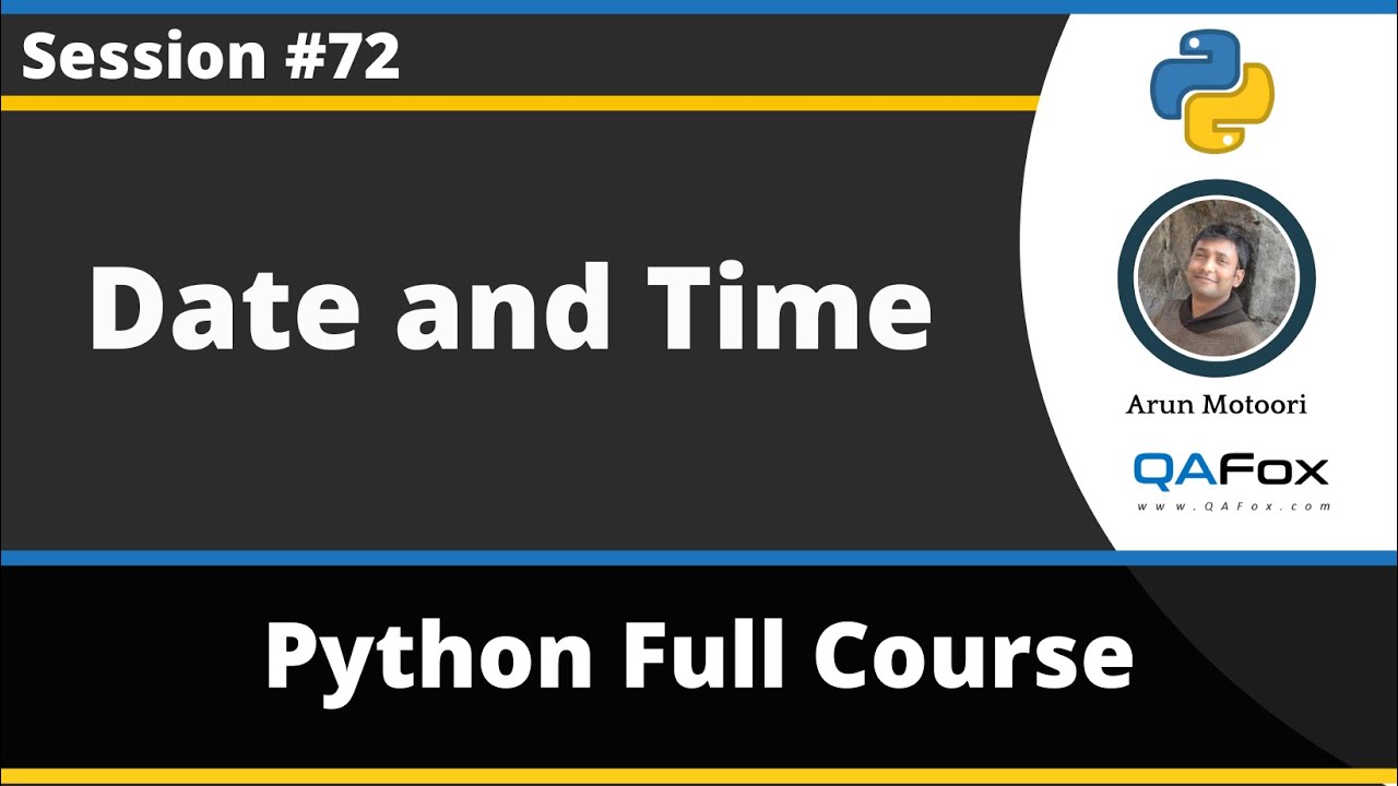 Date and Time in Python (Python Tutorial - Part 72)
