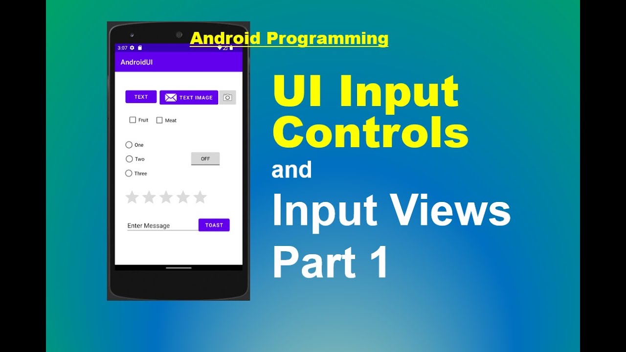 Part 1 - Android Input Controls and Input Views  #android #androidprogramming