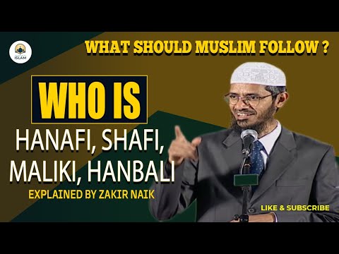 Who is Hanafi, Shafi, Maliki, hanbali, WHAT should MUSLIM FOLLOW ? Dr.Zakir Naik Q/A