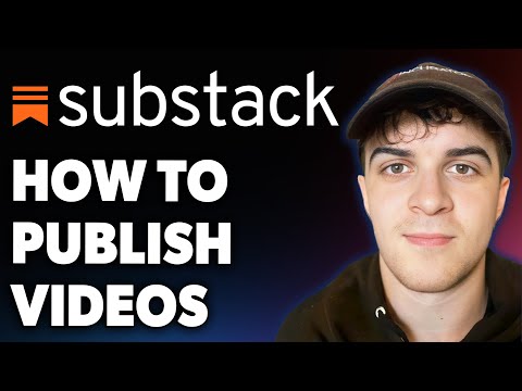 How to Publish Videos on Substack [2025 Full Guide]