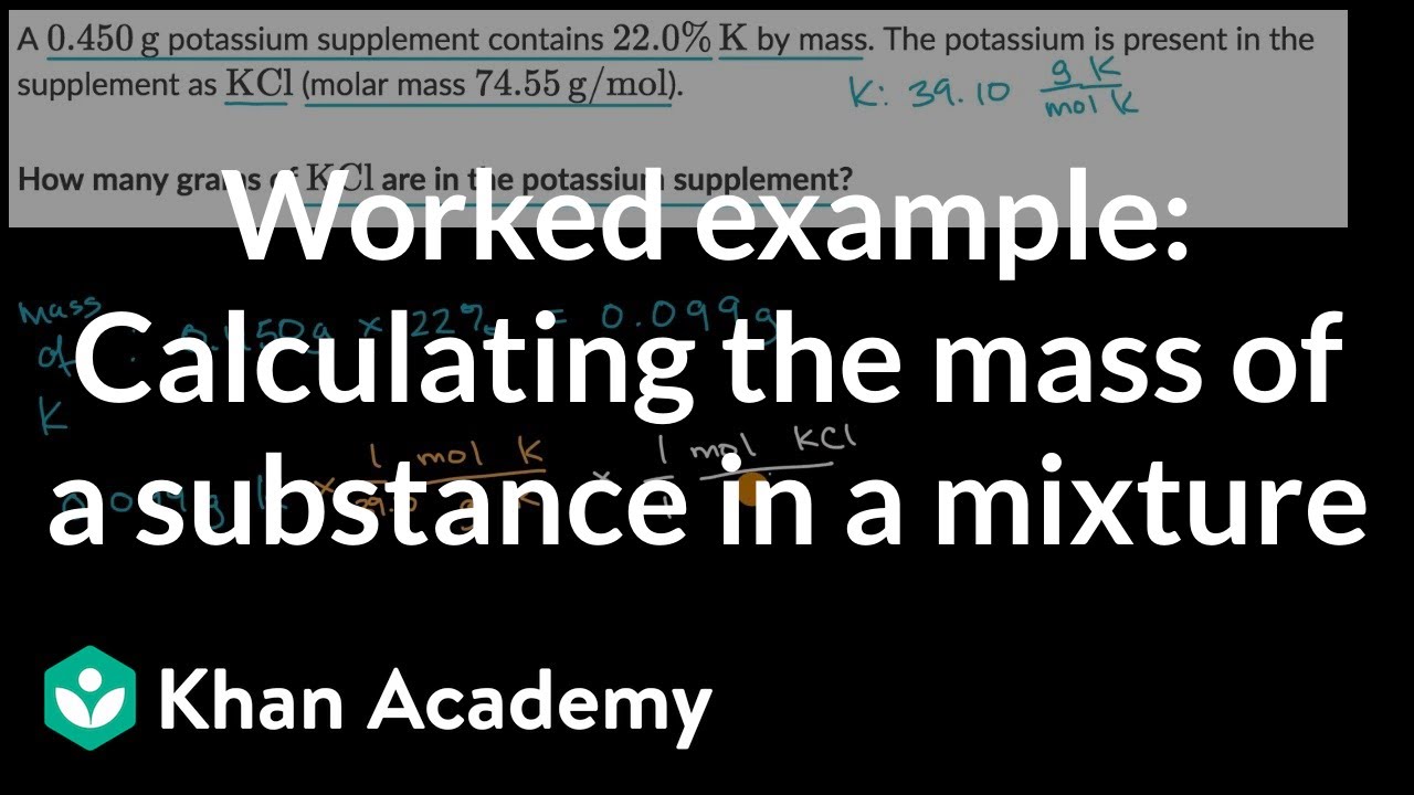 Worked example: Calculating the mass of a substance in a mixture | AP Chemistry | Khan Academy