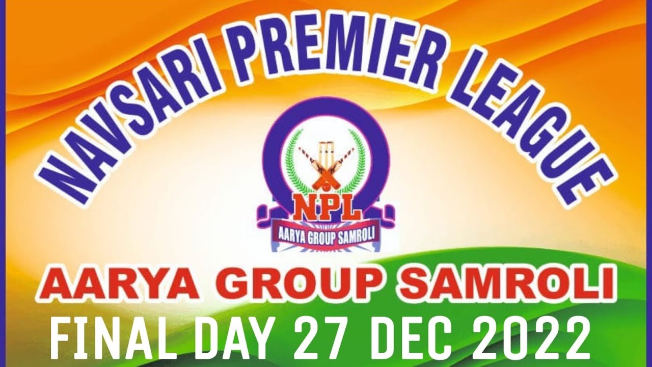 FINAL DAY NPL || NAVSARI PREMIER LEAGUE 2022 || AARYA GROUP SAMROLI