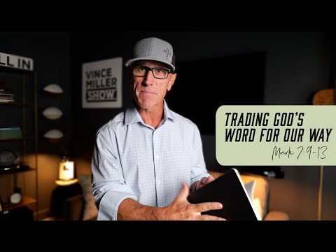Trading God’s Word for Our Way | Mark 7:9-13