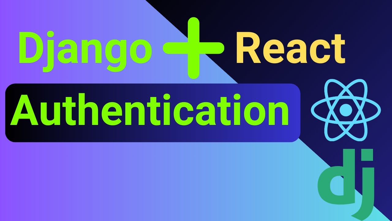 Complete Django and React Authentication (2024)