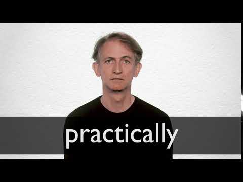 How to pronounce PRACTICALLY in British English