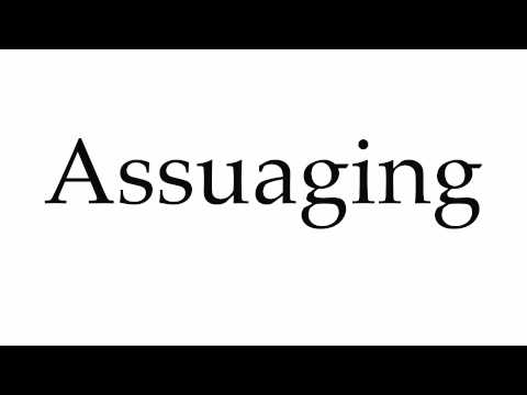 How to Pronounce Assuaging