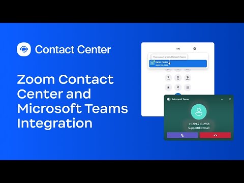 Zoom Contact Center and Microsoft Teams Integration
