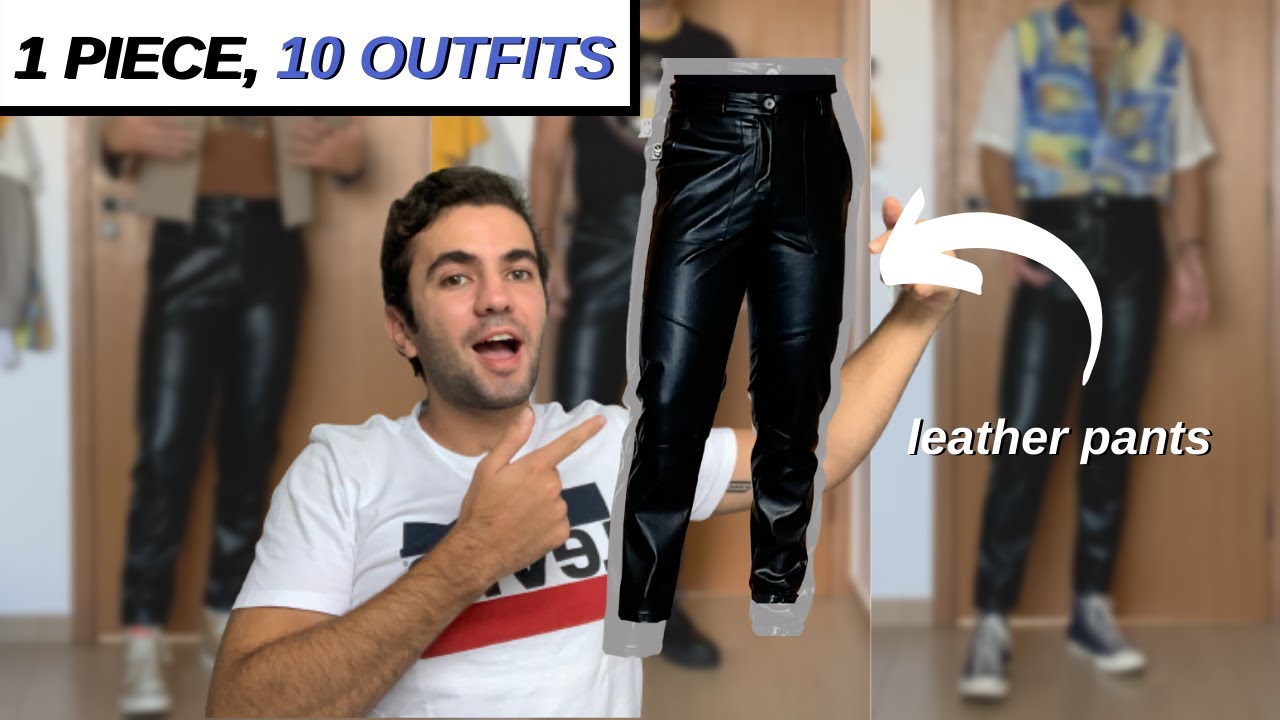 10 WAYS TO (RE)WEAR LEATHER PANTS *1 piece, 10 outfits*