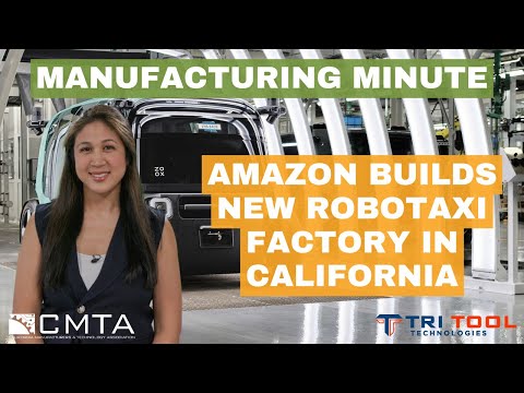 Manufacturing Minute: Amazon’s Zoox Announces New California Robotaxi Factory