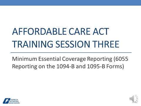 Minimum Essential Coverage Reporting 6055 Reporting on the 1094 and 1095 B Forms Webinar 3 Prepare