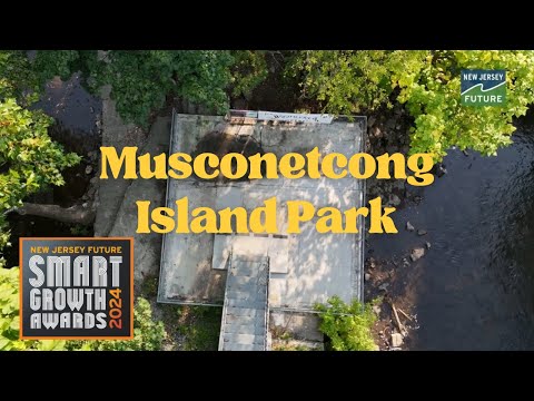 Smart Growth Awards 2024: Musconetcong Island Park