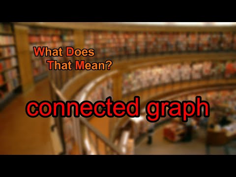 What does connected graph mean?