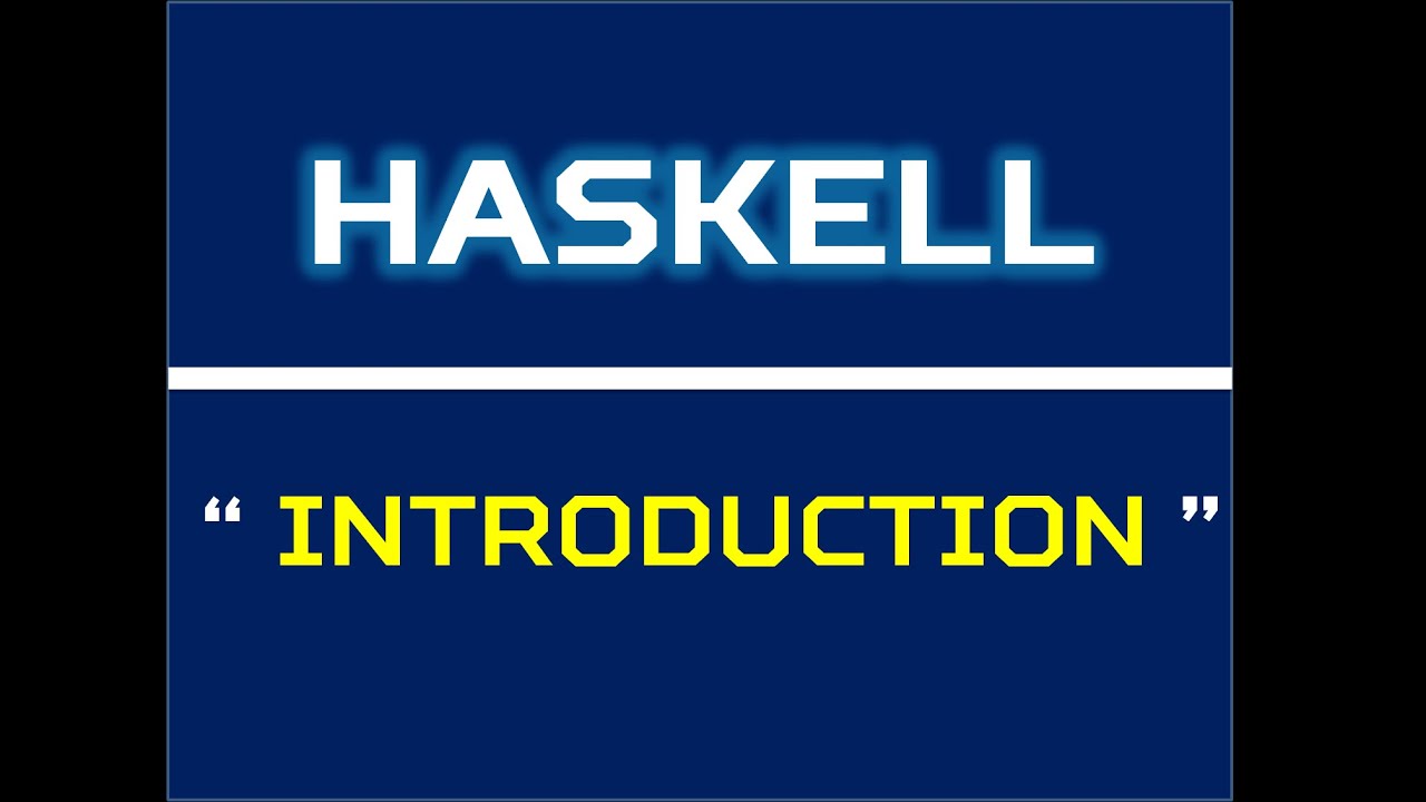 Haskell 1 Introduction : About Haskell