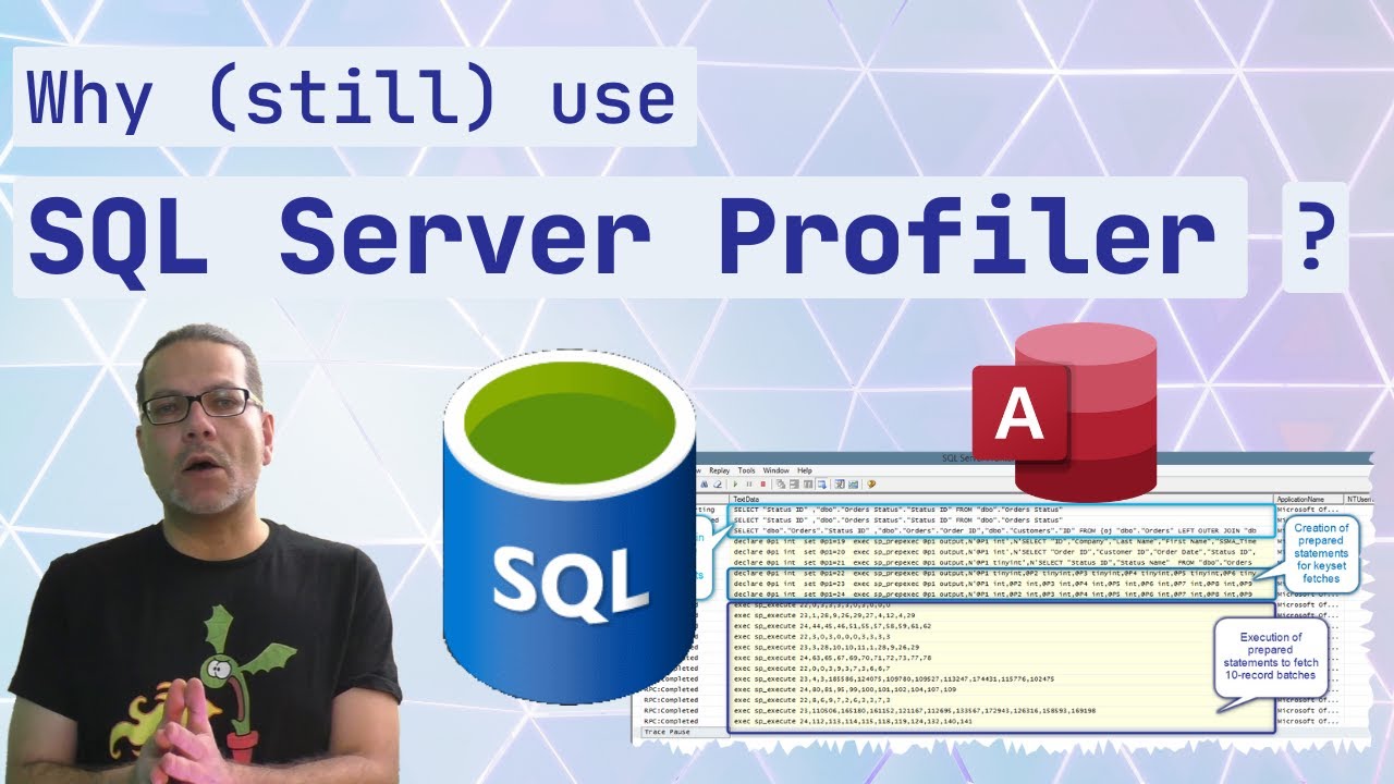Why (still) use SQL Server Profiler?