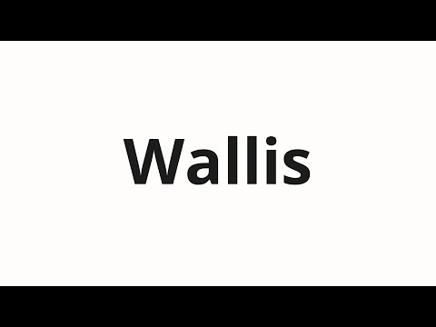 How to pronounce Wallis