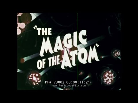 THE MAGIC OF THE ATOM NUCLEAR REACTOR / POWER PRODUCTION 73802