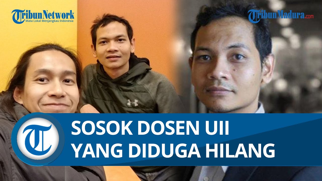 Inilah Sosok Dosen UII Yogya Asal Banjarmasin yang Diduga Hilang di ...