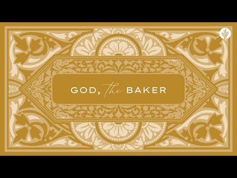 God, The Baker on Discover the Word
