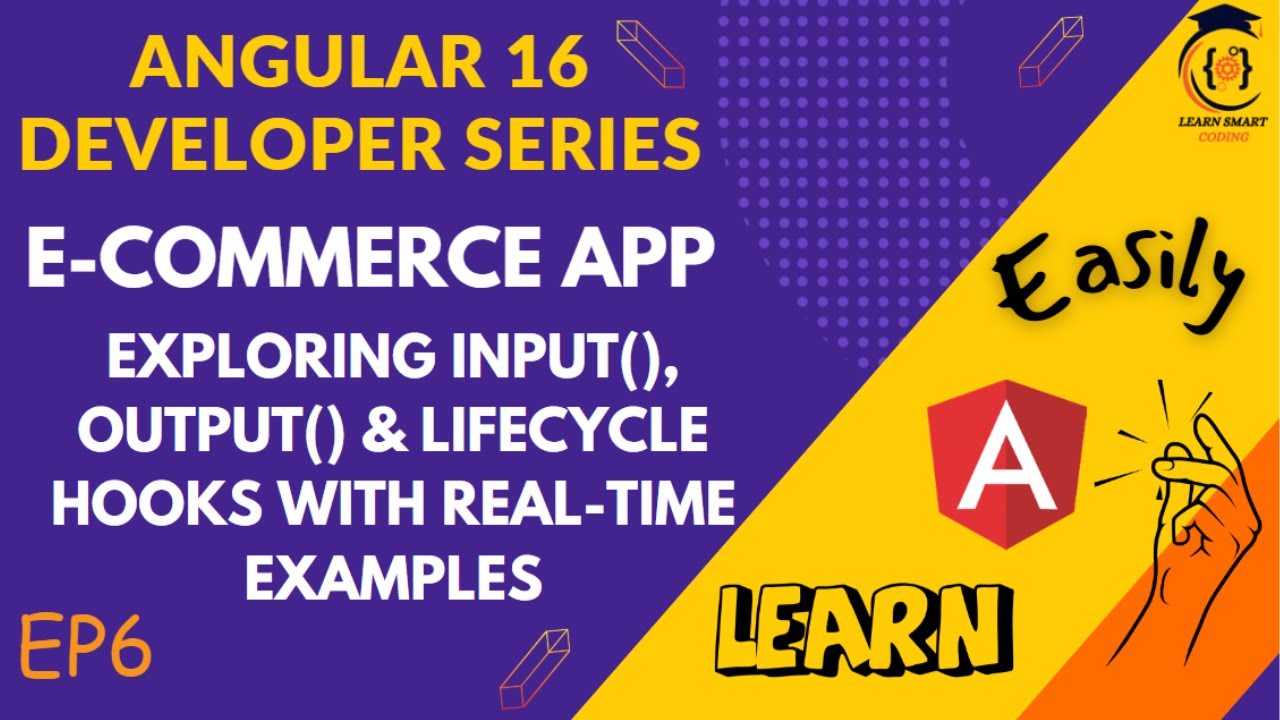 E-Commerce Angular Dev Series | Exploring Input, Output & Lifecycle Hooks | Real-Time Examples | EP6