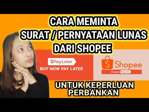 Cara Meminta Surat Lunas SHOPEEPAY LATER Gampang Banget