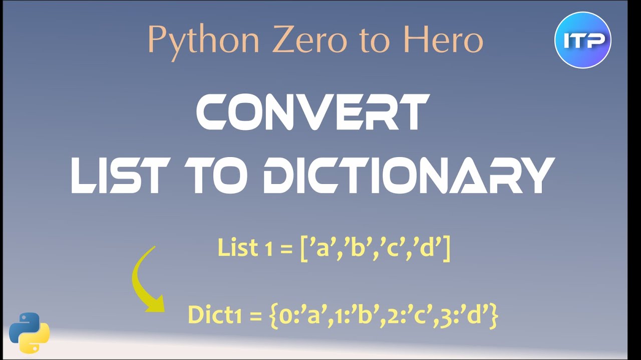 Convert 𝕃𝕀𝕊𝕋 to 𝔻𝕀ℂ𝕋𝕀𝕆ℕ𝔸ℝ𝕐 using Python | Python Beginner Tutorials | An IT Professional