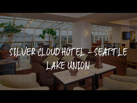 Silver Cloud Hotel - Seattle Lake Union Review - Seattle , United States of America