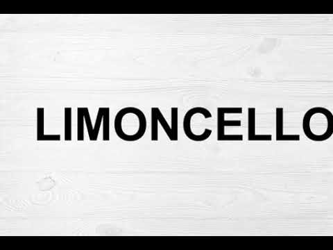 How To Pronounce Limoncello