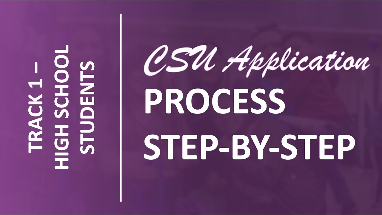 CSU Application Process Step-by-Step for High School Students