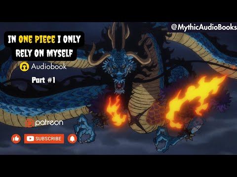 One Piece I Only Rely On Myself Part 1 | Audiobook | Anime Fanfiction