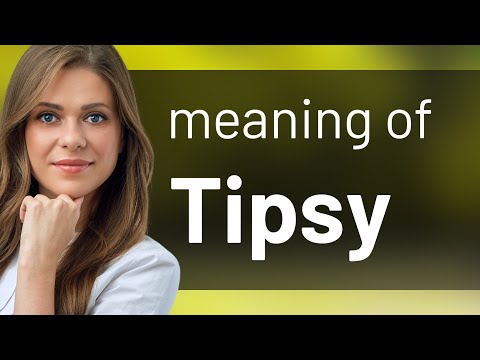 Understanding the Phrase "Tipsy"