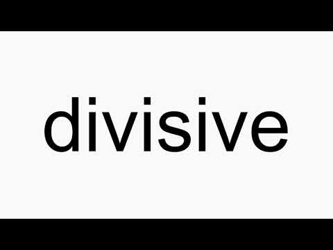 How to pronounce divisive