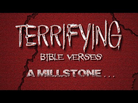 Terrifying Bible Verses - millstone