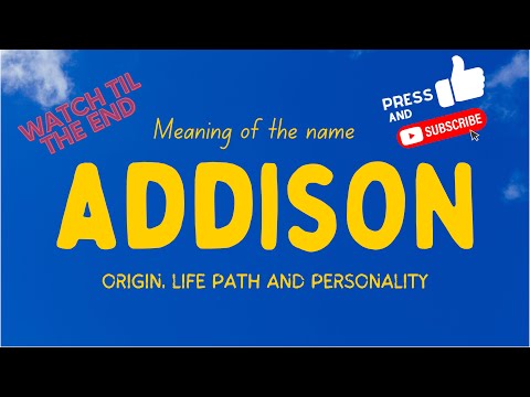 Meaning of name Addison. Origin, life path & personality.