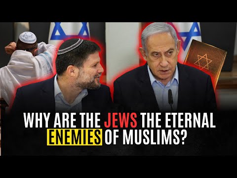 Why Are the Jews the Eternal Ene*mies of Muslims?
