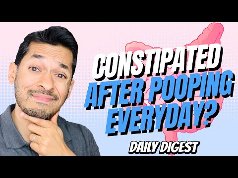 Why Do You Feel Constipated Even After Pooping Everyday?