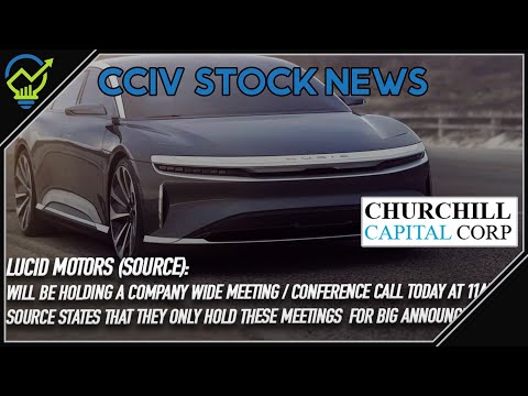 CCIV STOCK NEWS TODAY - SPEC. MEETINGS & HALTS - PLOT THICKENS - LUCID MOTOR MERGER SPEC.