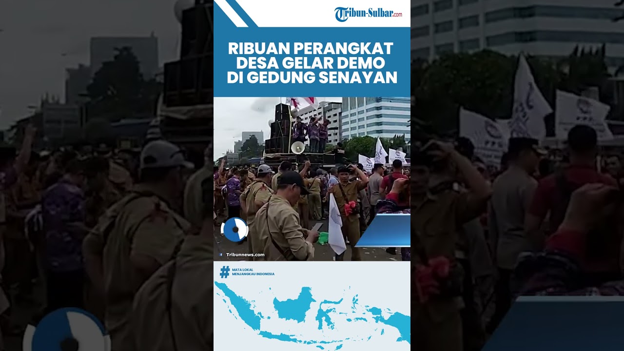 Penampakan Ribuan Perangkat Desa Demo di Gedung DPR Senayan Jakarta ...