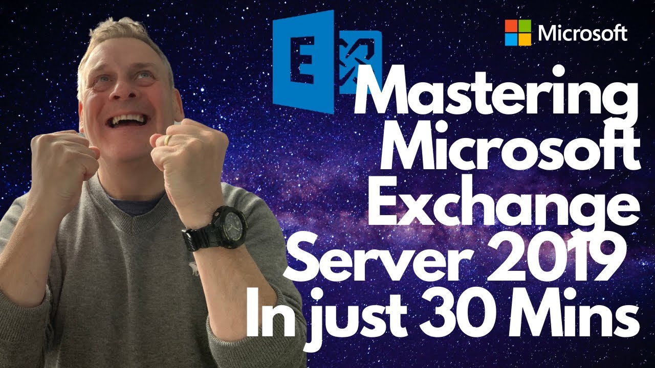 Mastering Microsoft Exchange Server 2019  Expert Skills in just 30 Mins