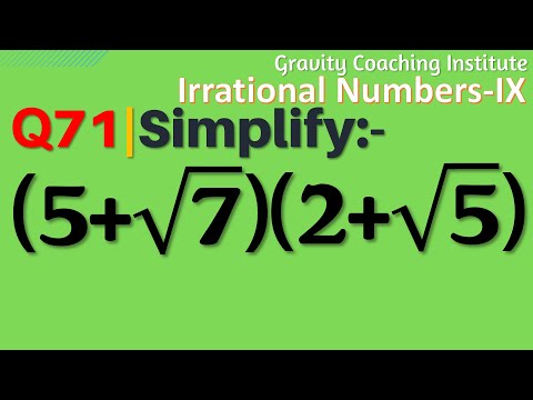 Q71 | Simplify (5 + root 7) (2 + root 5) | 5 + root 7 2 + root 5 | Simplify (5+√7)(2+√5)
