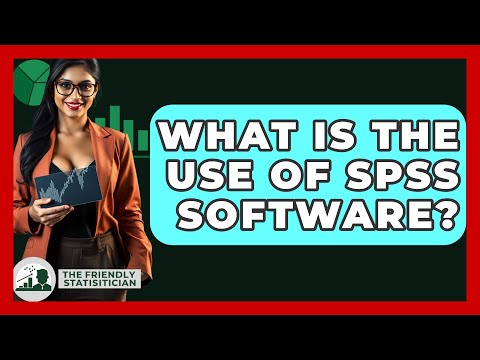 What Is The Use Of SPSS Software? - The Friendly Statistician