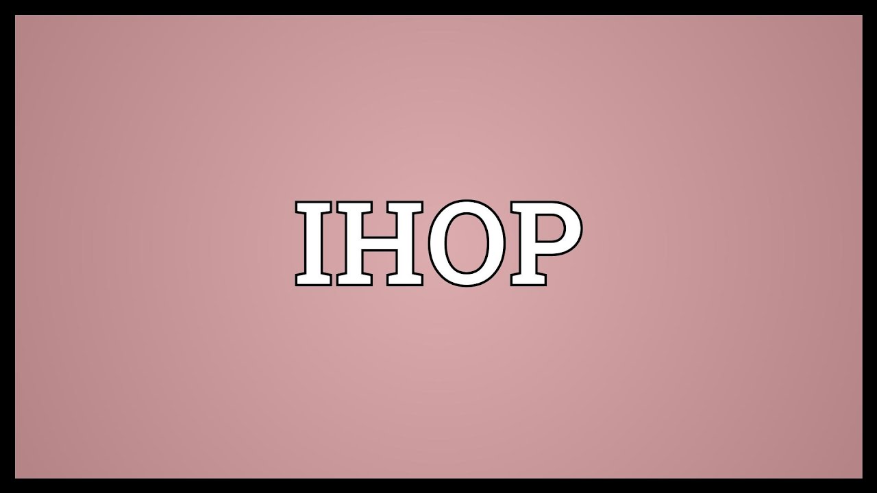 IHOP Meaning