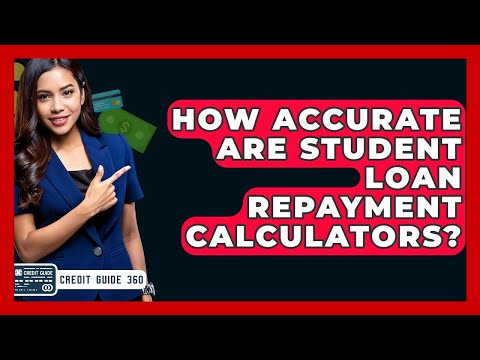 How Accurate Are Student Loan Repayment Calculators? - CreditGuide360.com