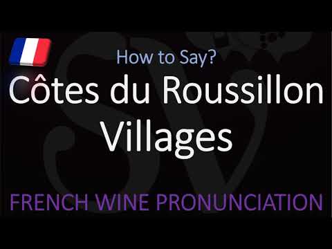 How to Pronounce Côtes du Roussillon Villages? French Wine Pronunciation