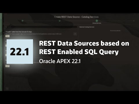 REST Enabled SQL Query support in REST Data Sources in Oracle APEX 22.1